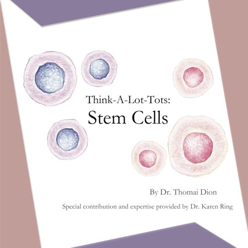 Teach your kids about stem cells and science with Think-A-Lot-Tots ...